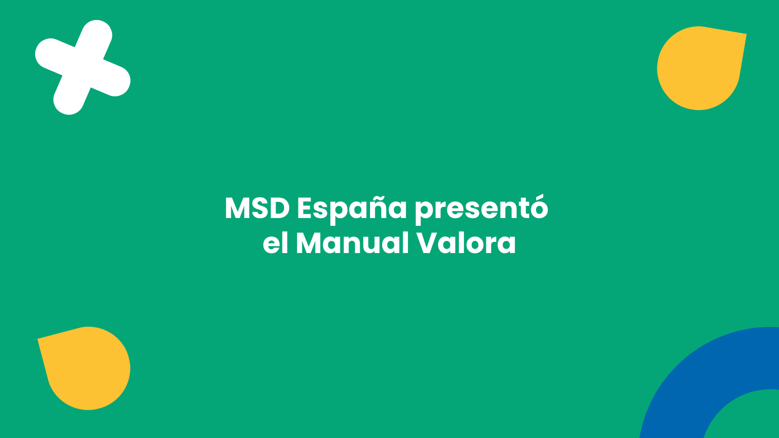 MSD España presentó el Manual Valora | Think&Act for Value